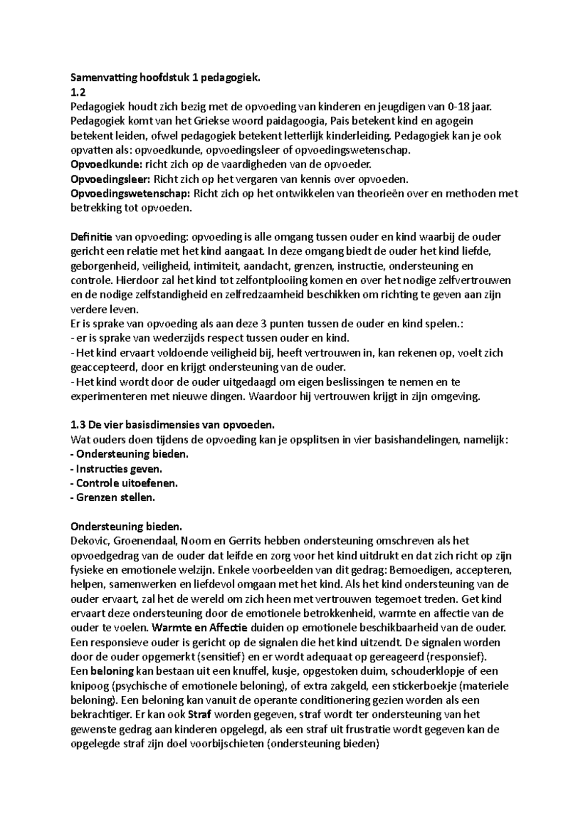 Samenvatting hoofdstuk 1 pedagogiek - Samenvatting hoofdstuk 1 pedagogiek. 1. Pedagogiek houdt ...