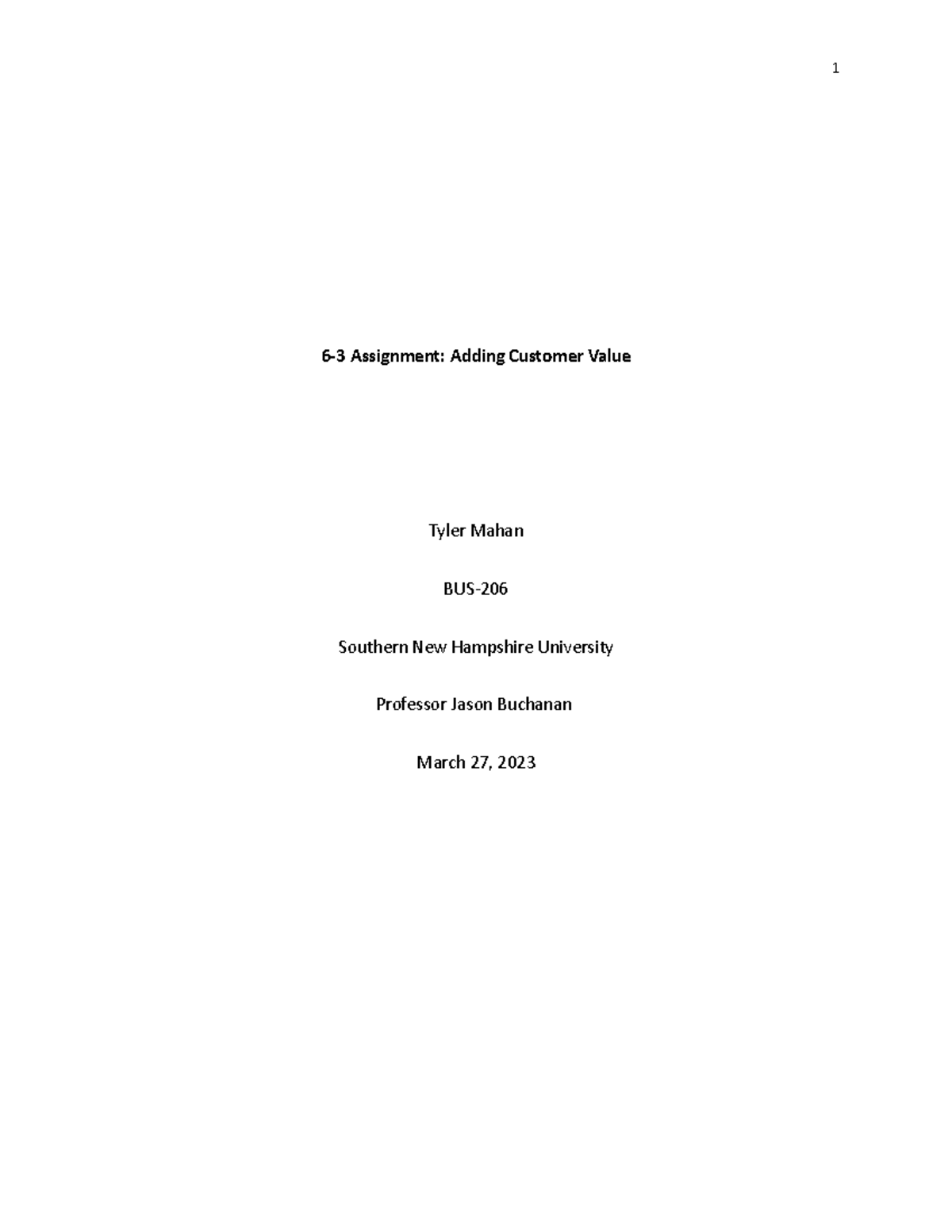6-3 Adding Customer Value - 6-3 Assignment: Adding Customer Value Tyler Mahan BUS- Southern New ...
