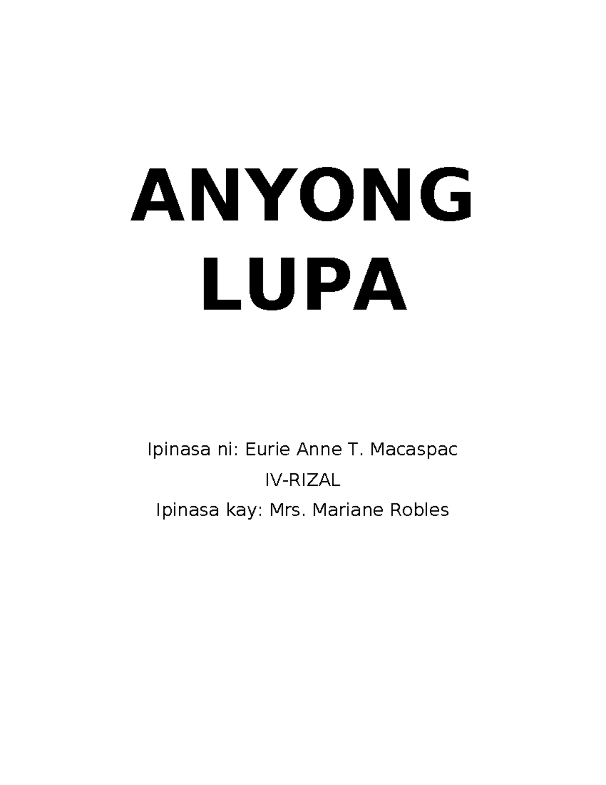 Eurie ANNE - ESSAY - ANYONG LUPA Ipinasa ni: Eurie Anne T. Macaspac IV ...