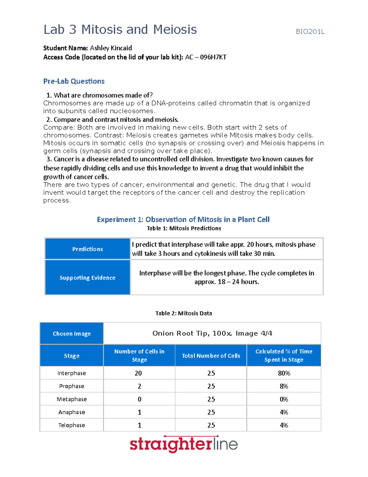 BIO201L Lab 3 - lab 3 - Student Name: Ashley Kincaid Access Code (located on the lid of your lab ...