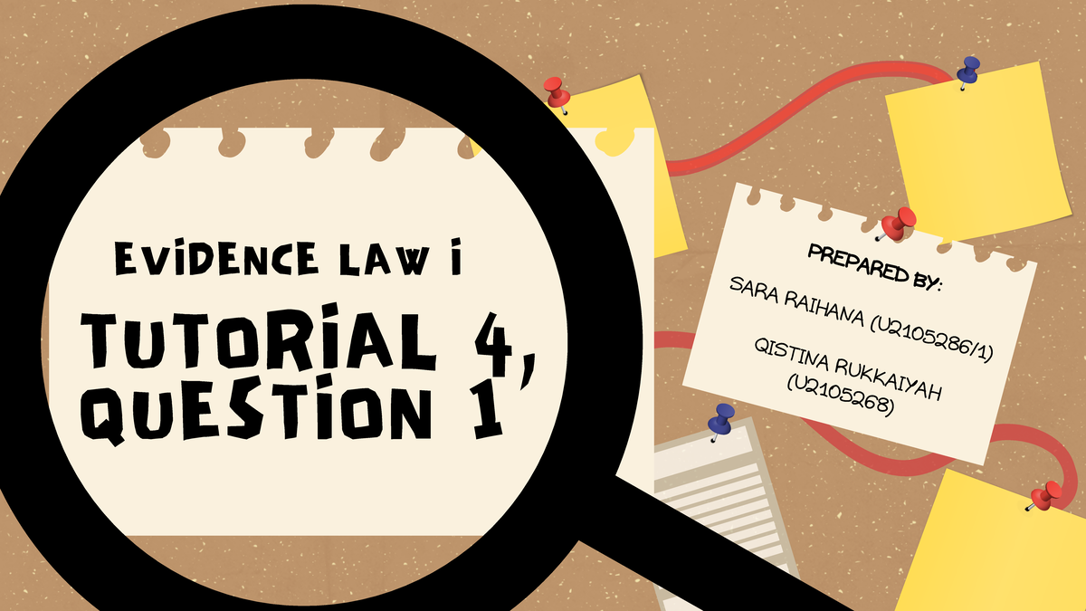[Tutorial 4, Q1] - TUTORIAL 4, QUESTION 1 EVIDENCE LAW I PREPARED BY ...