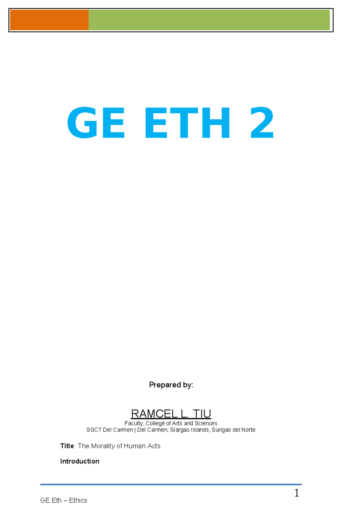 Morality of Human Acts - 1 GE ETH 2 Prepared by: RAMCEL L. TIU Faculty ...