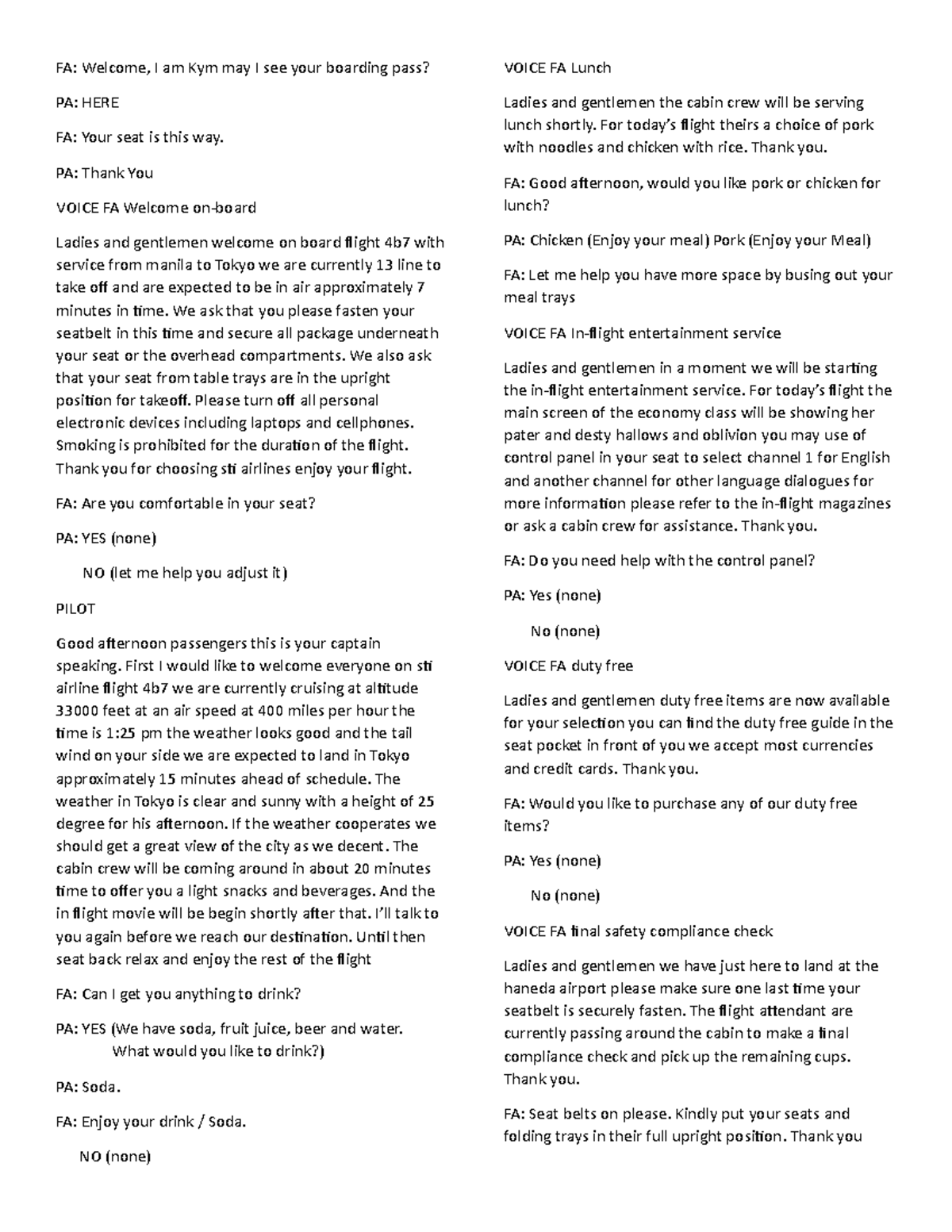 Inflight service script - FA: Welcome, I am Kym may I see your boarding ...