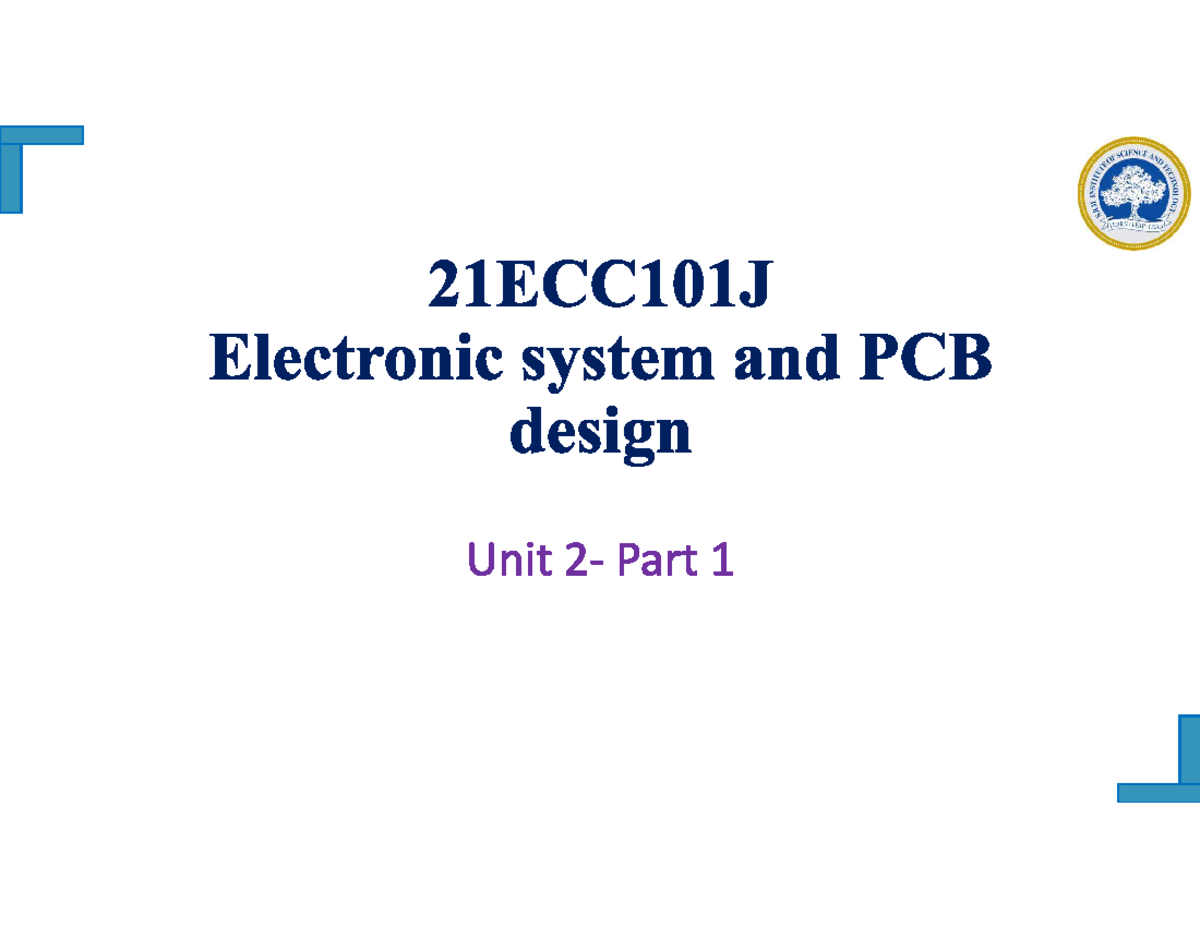Electronic system and PCB design notes for 21ECC101J Unit 2 - Studocu