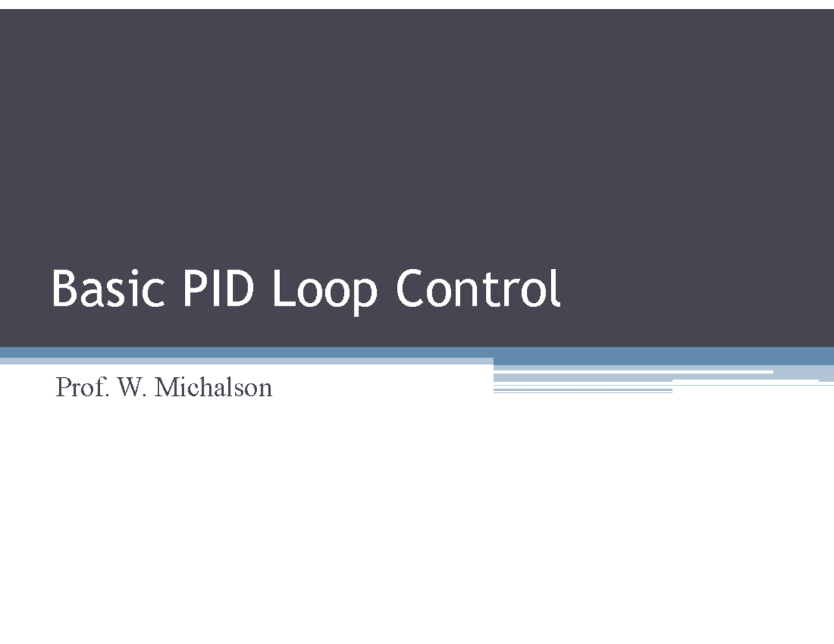 Basic PID Loop Control Overview - RBE2020_A25 Lecture Notes - Studocu