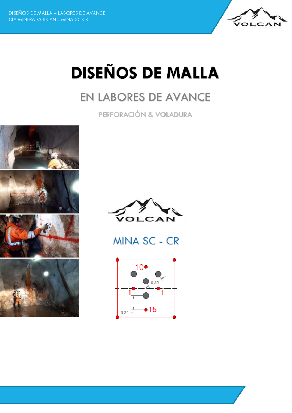 DISEÑOS DE MALLA EN LABORES DE AVANCE CÍA MINERA VOLCAN SC CR - Studocu