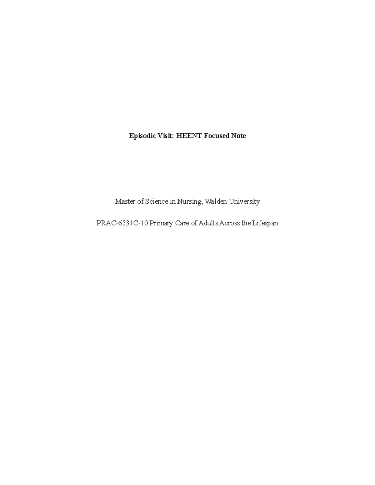 NURS 6531 WK3: HEENT Focused Note for Episodic Visit Assessment - Studocu