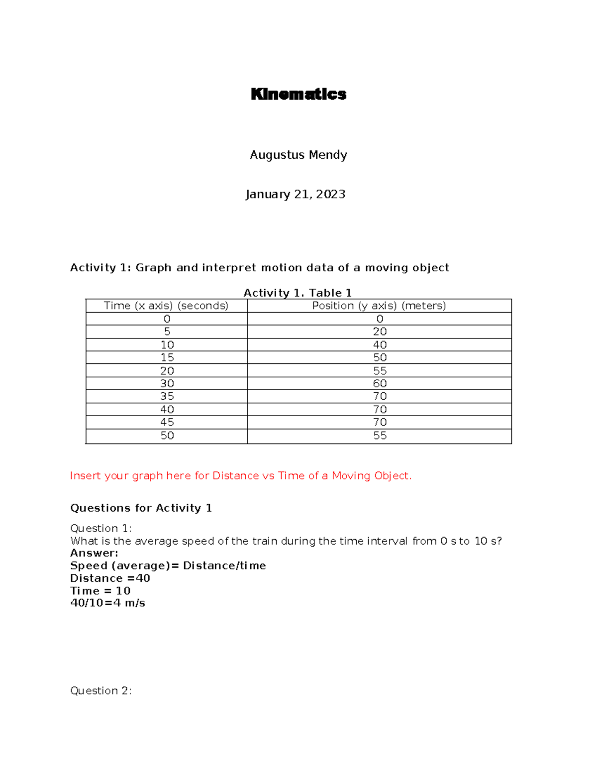 PHY-150 M2 Kinematics Lab Report - Kinematics Augustus Mendy January 21, 2023 Activity 1: Graph ...