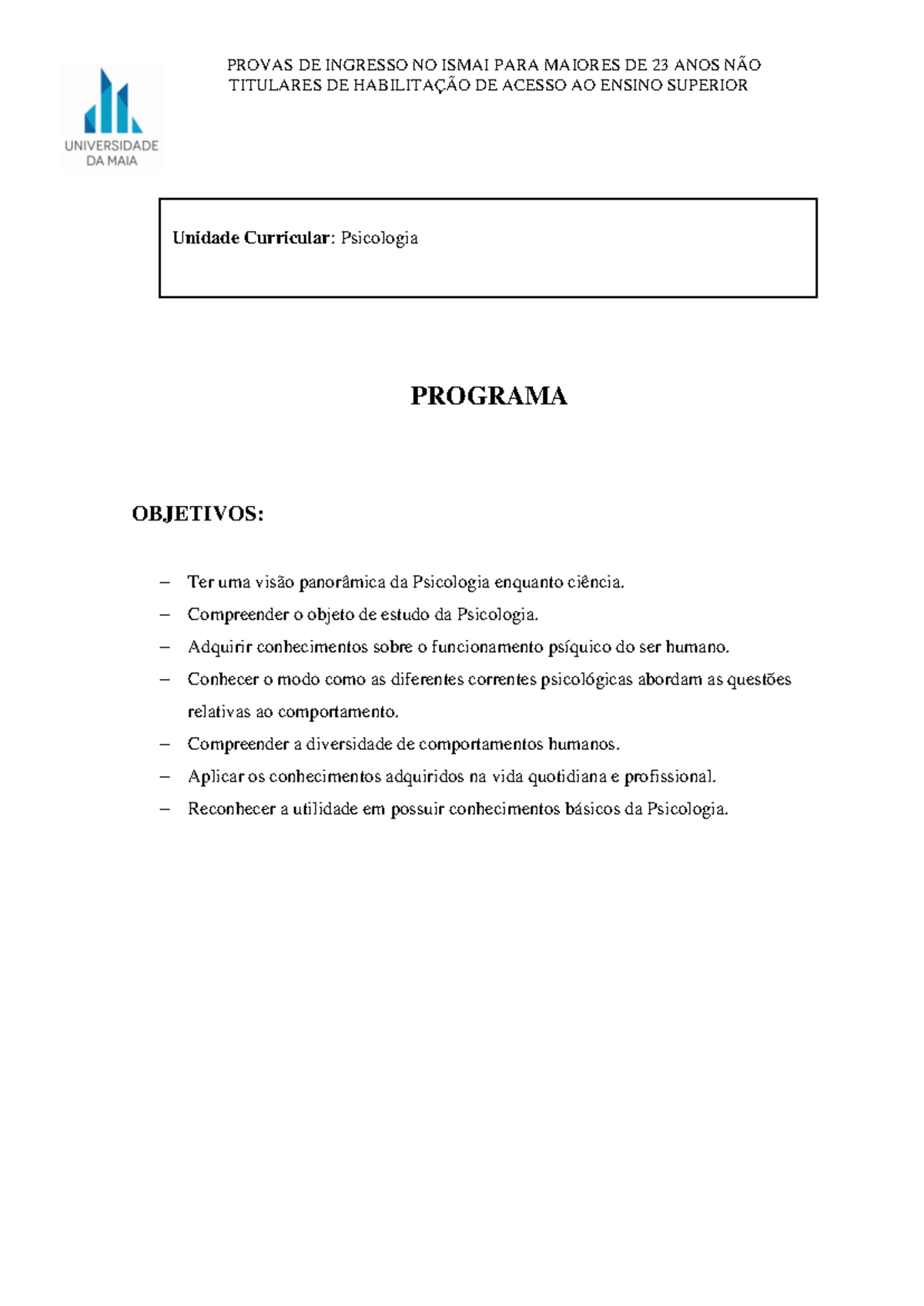 Provas de Ingresso ISMAI 23+ - Psicologia: Conteúdos e Objetivos - Studocu