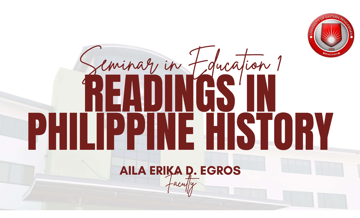RPH - Readings in Philippine History SED 1 - 2005 I eminar in Education ...