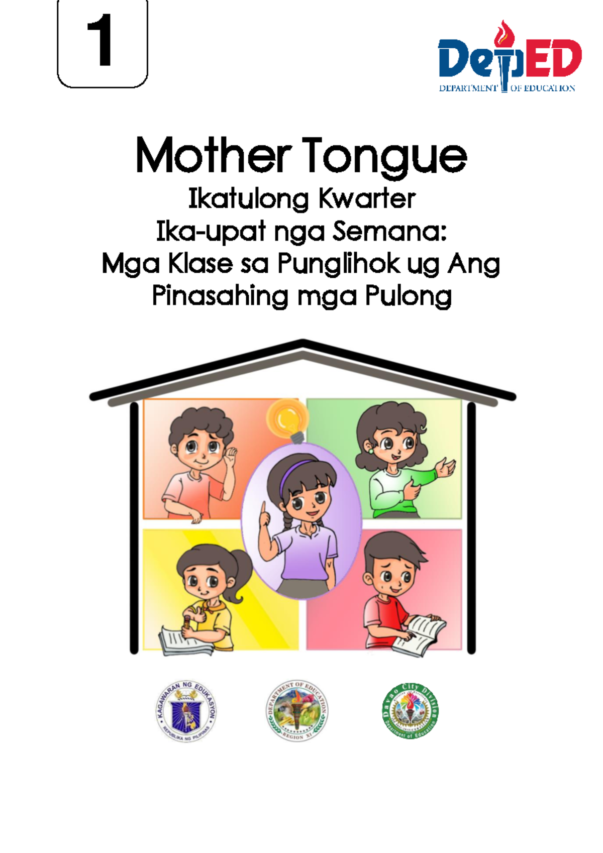 Q3 MTB 1 Module 4 - Mother Tongue - Mother Tongue Ikatulong Kwarter Ika-upat nga Semana: Mga ...