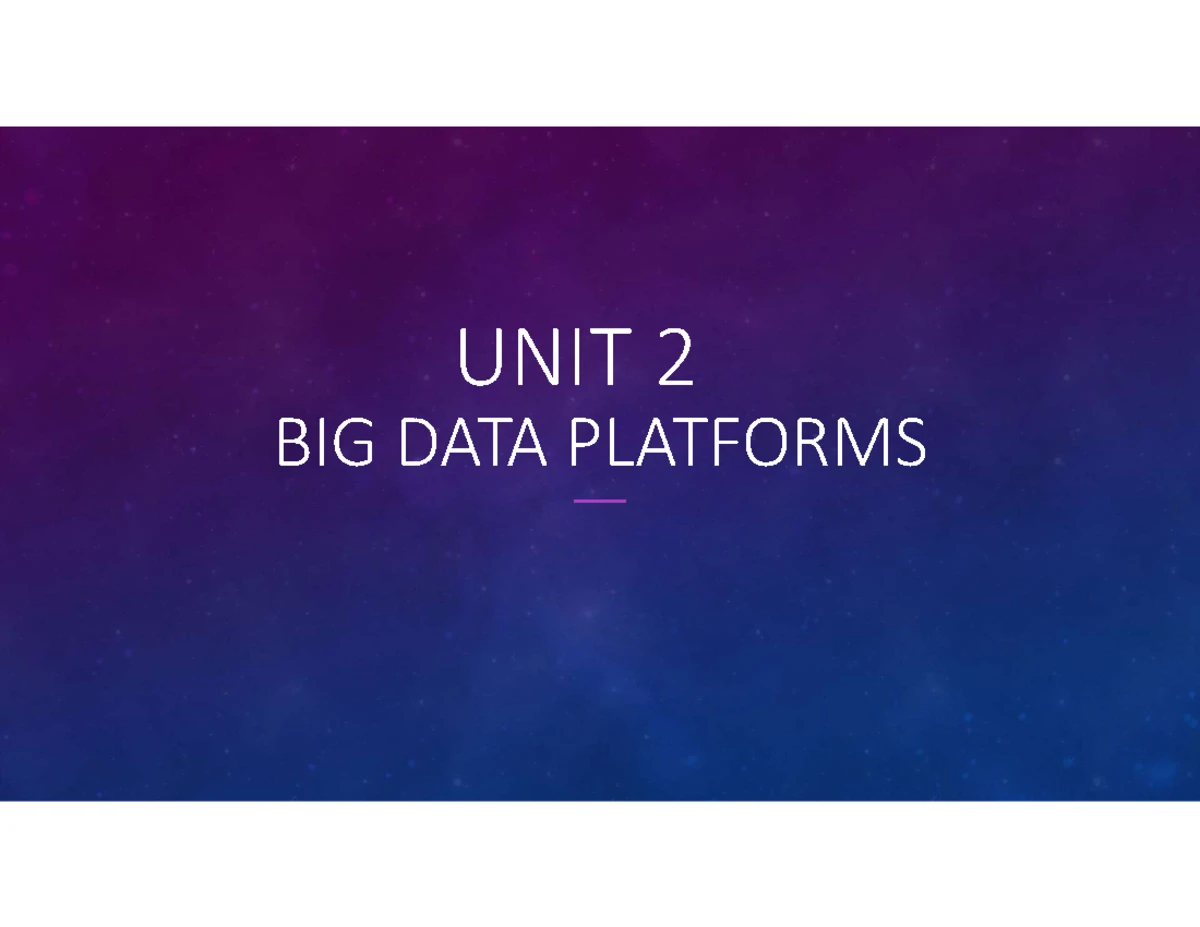 Unit 3 - Big Data analytics notes - BIG DATA STREAMING PLATFORMS Big ...