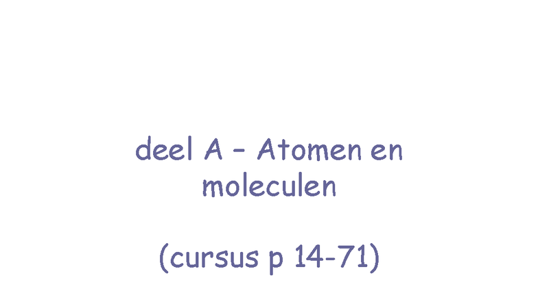 02 Deel A Atomen en Moleculen: Theorie en Structuren - Studocu
