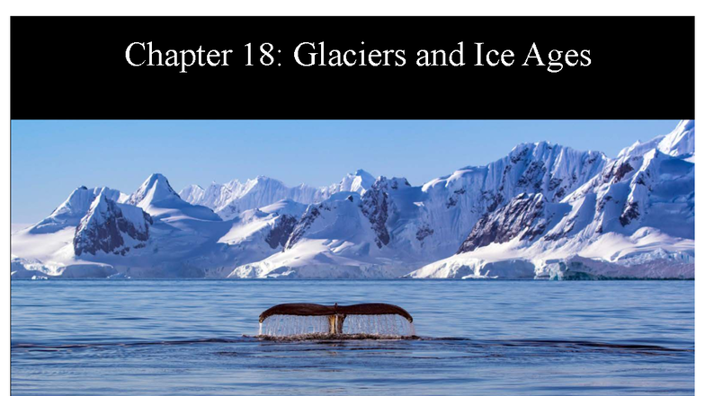 Chapter 18: Glaciers and Ice Ages (Lecture Notes) - Studocu
