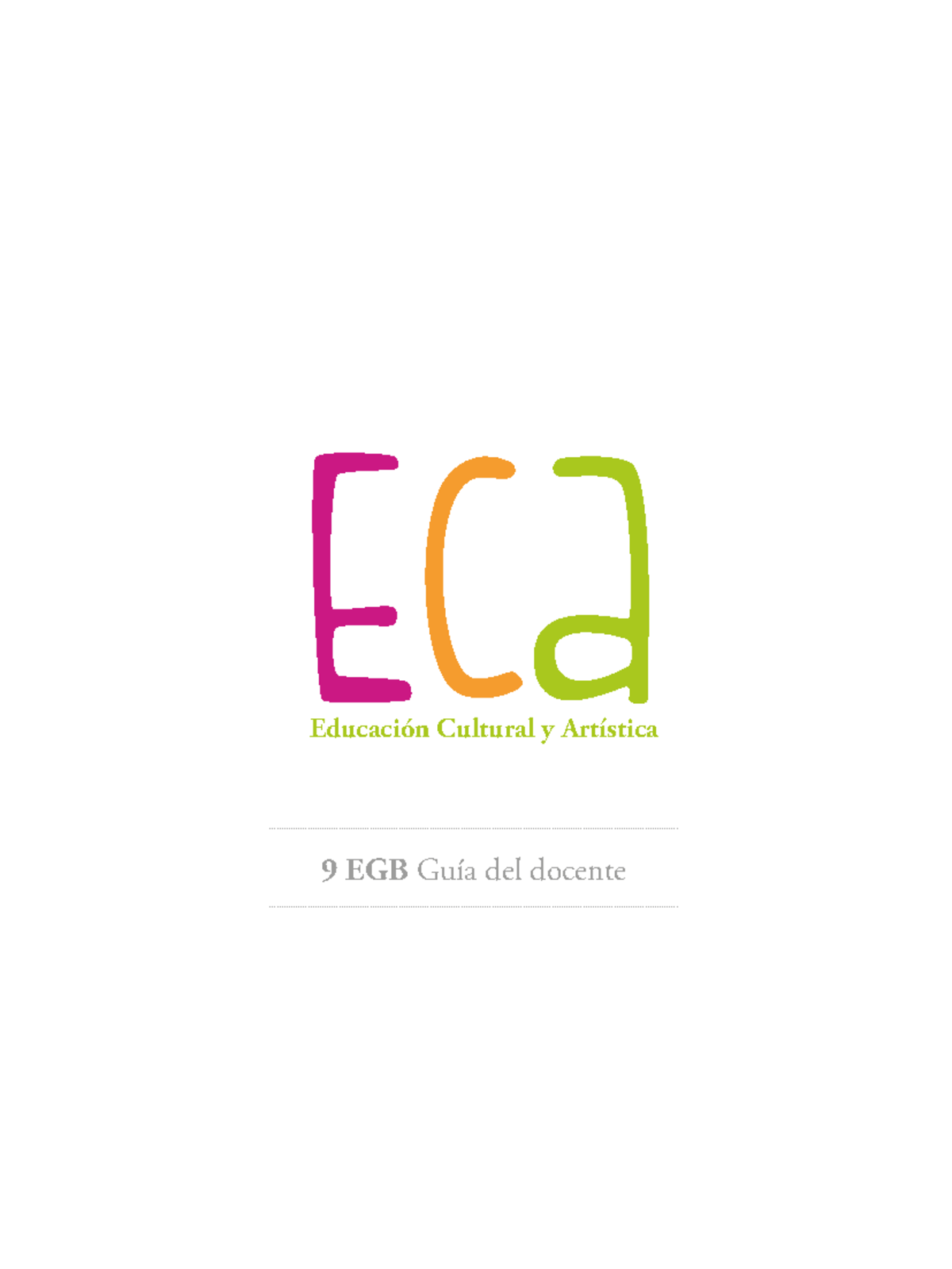9 EGB ECA GUIA (baja) - GUIA - Eca Educación Cultural y Artística 9 EGB ...