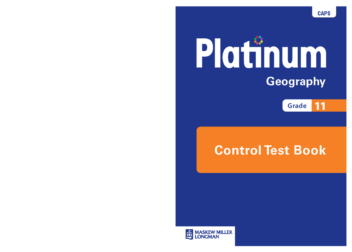 Grade 11 Platinum Geography Controlled Tests - CAPS Geography CAPS ...