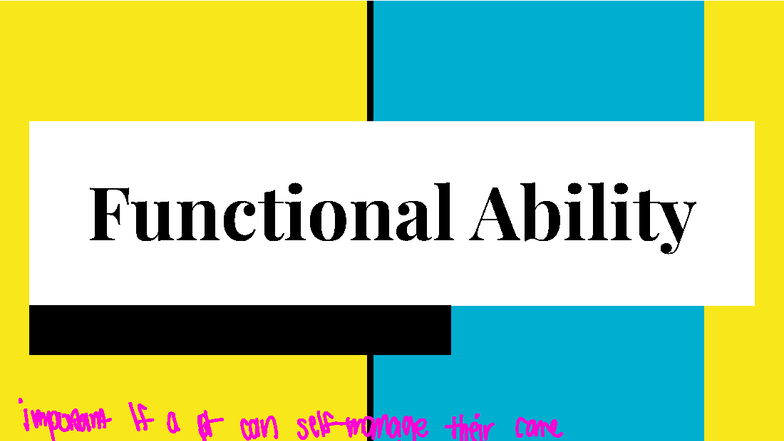 Functional Ability: Health Impact & Nursing Interventions (NURS 101 ...