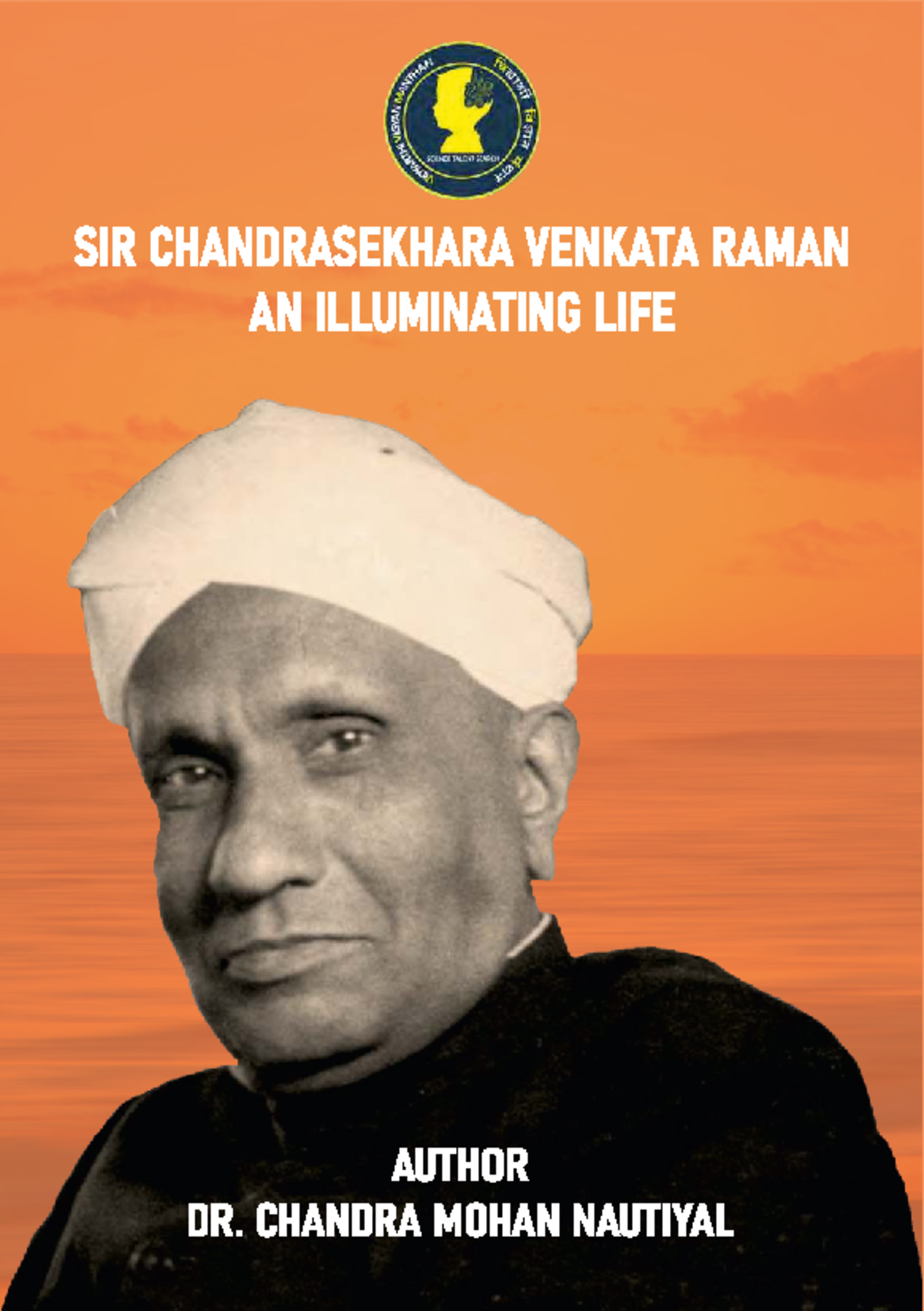 ENG Sir Chandrasekhara Venkata Raman An Illuminating Life - ©Vijnana Bharati 2022 First Edition ...