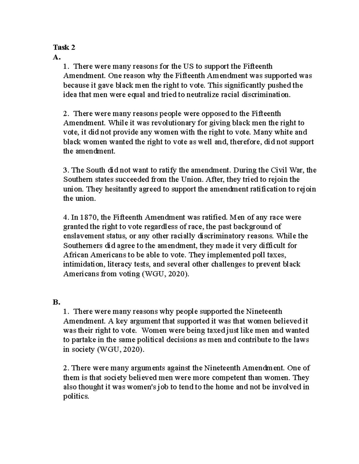 Task 2 - D267- Task 2 - Task 2 A. 1. There were many reasons for the US ...