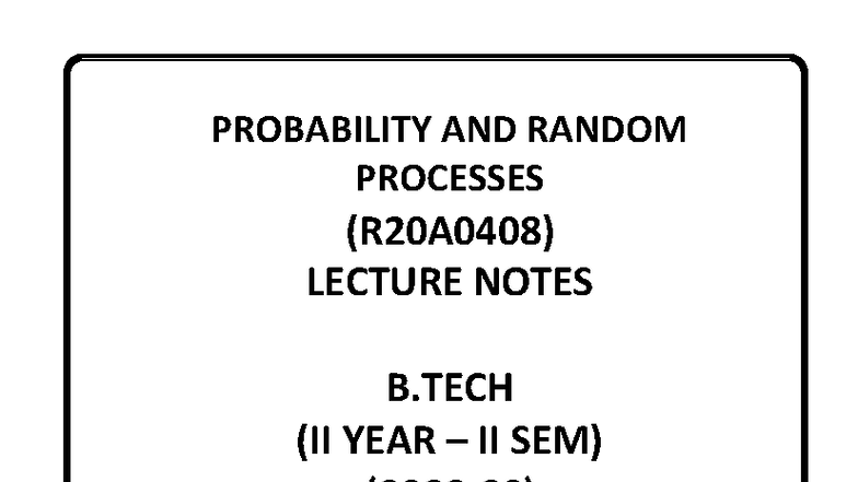 PROBABILITY AND RANDOM PROCESSES (R20A0408) LECTURE NOTES - Studocu
