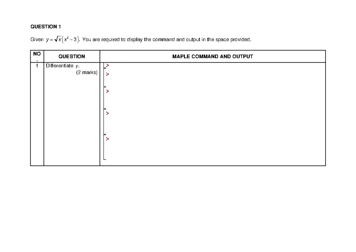 Practice Maple LAB Assignment - QUESTION 1 Given y = x ( x 2 −3 .) You are required to display ...