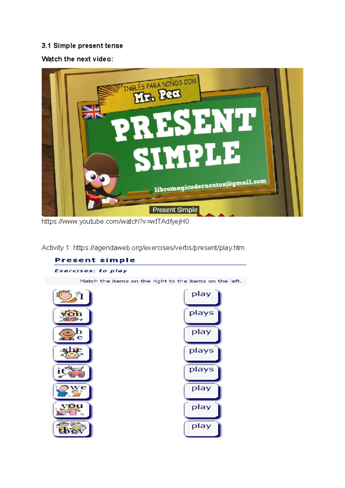 TEMA 3 Presente Simple - practica - 3 Simple present tense Watch the ...