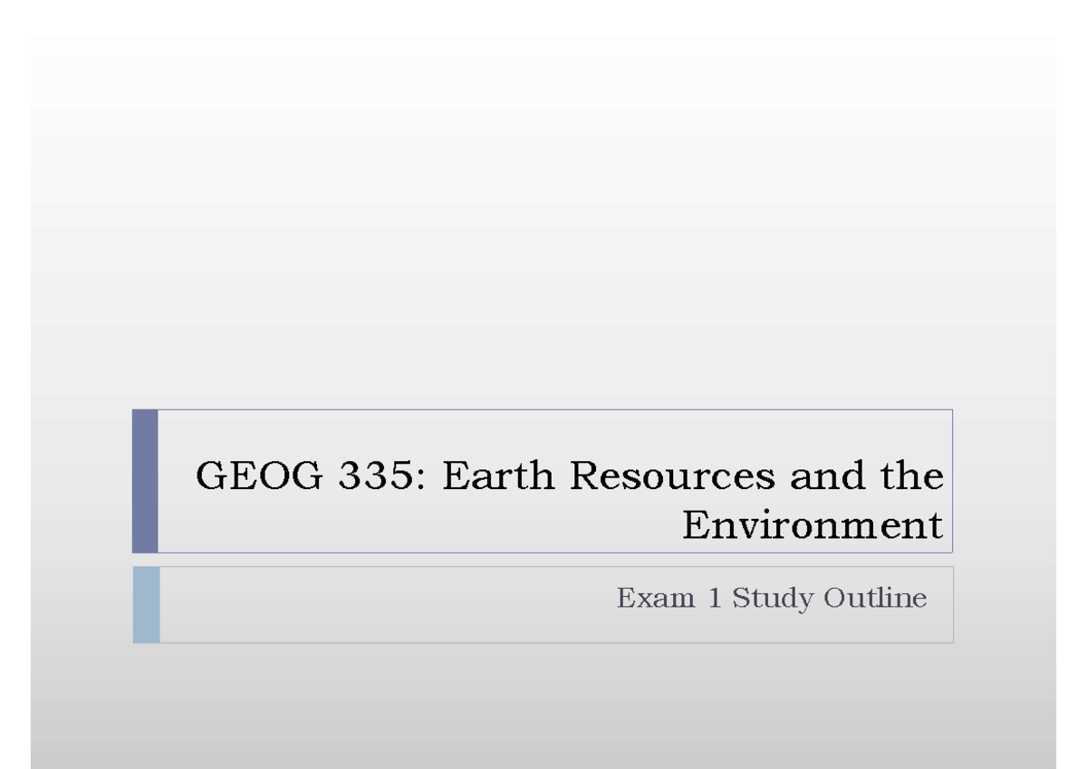 GEOG 335: Exam 1 Study Guide for Earth Resources & Environment - Studocu