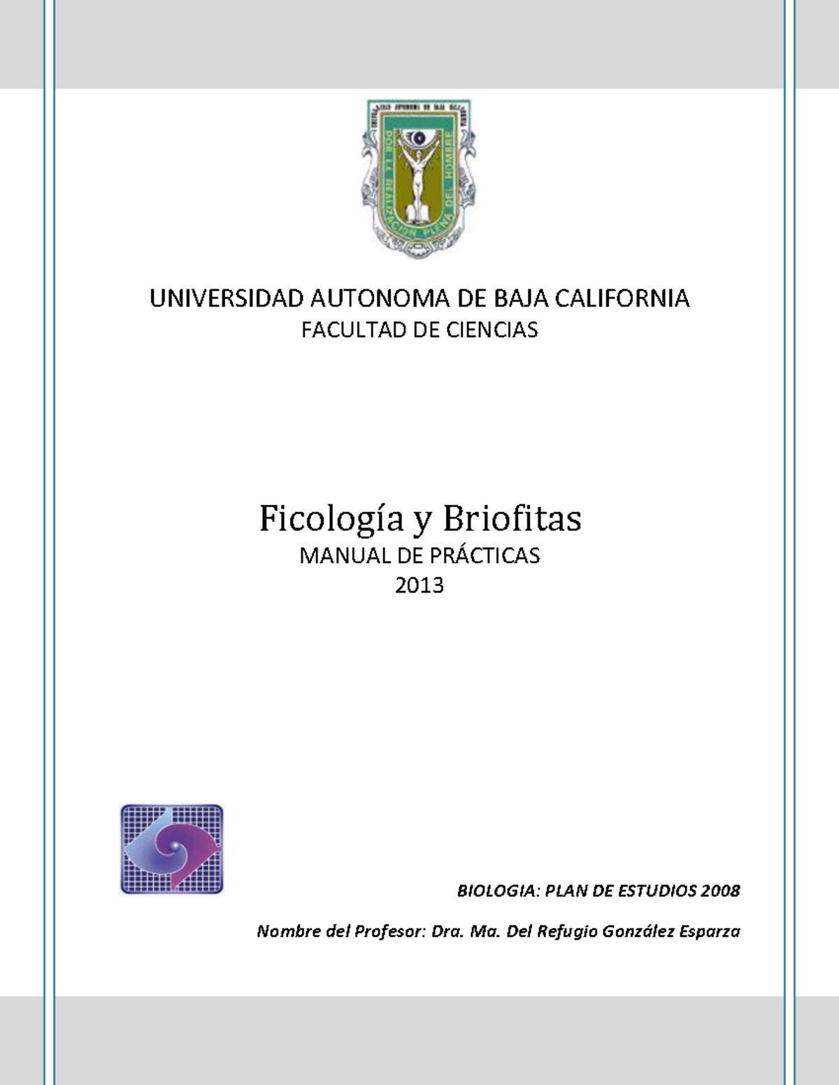 Manual de Prácticas de Ficología y Briofitas - UABC 2013 - Studocu