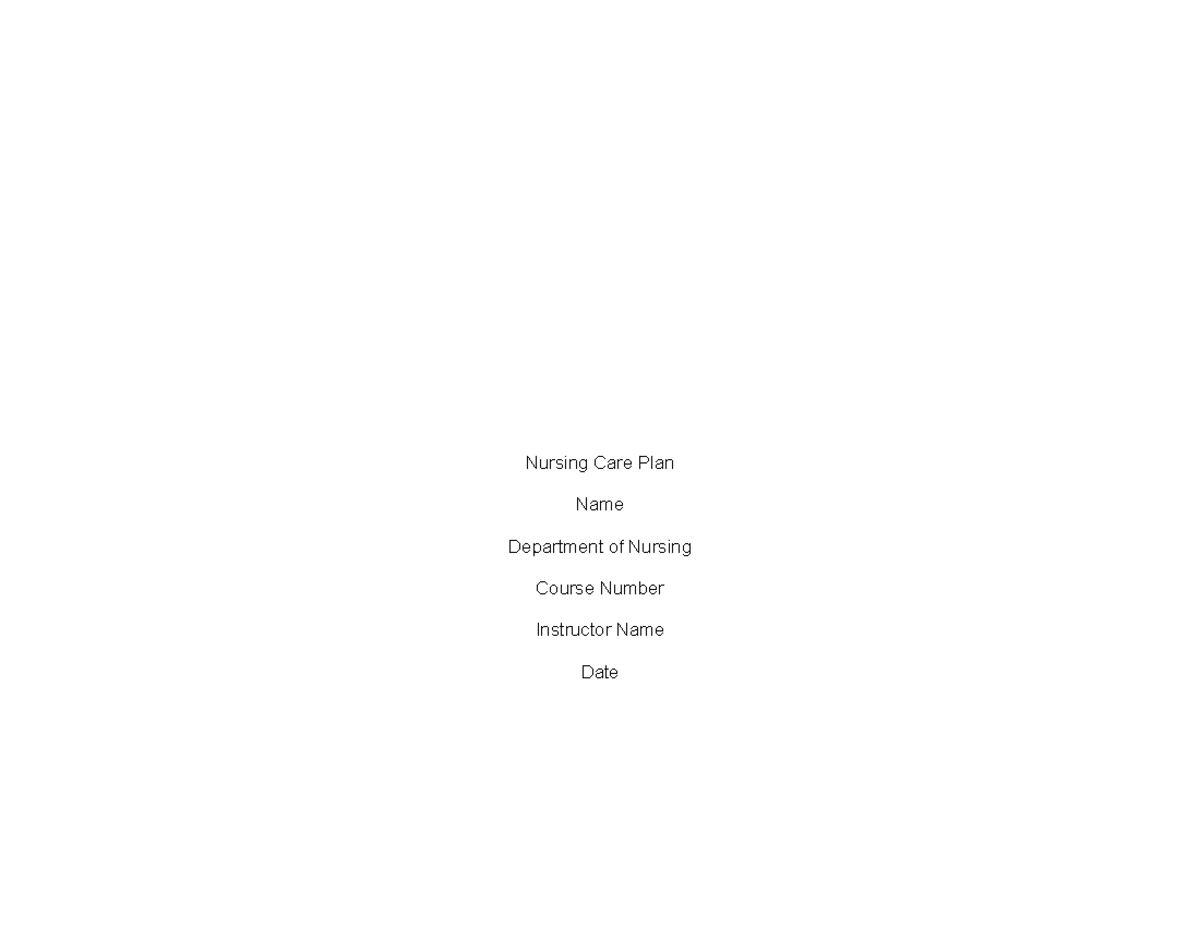 Nursing Care Plan Outline - NURS 101: Key Components & Evaluation - Studocu