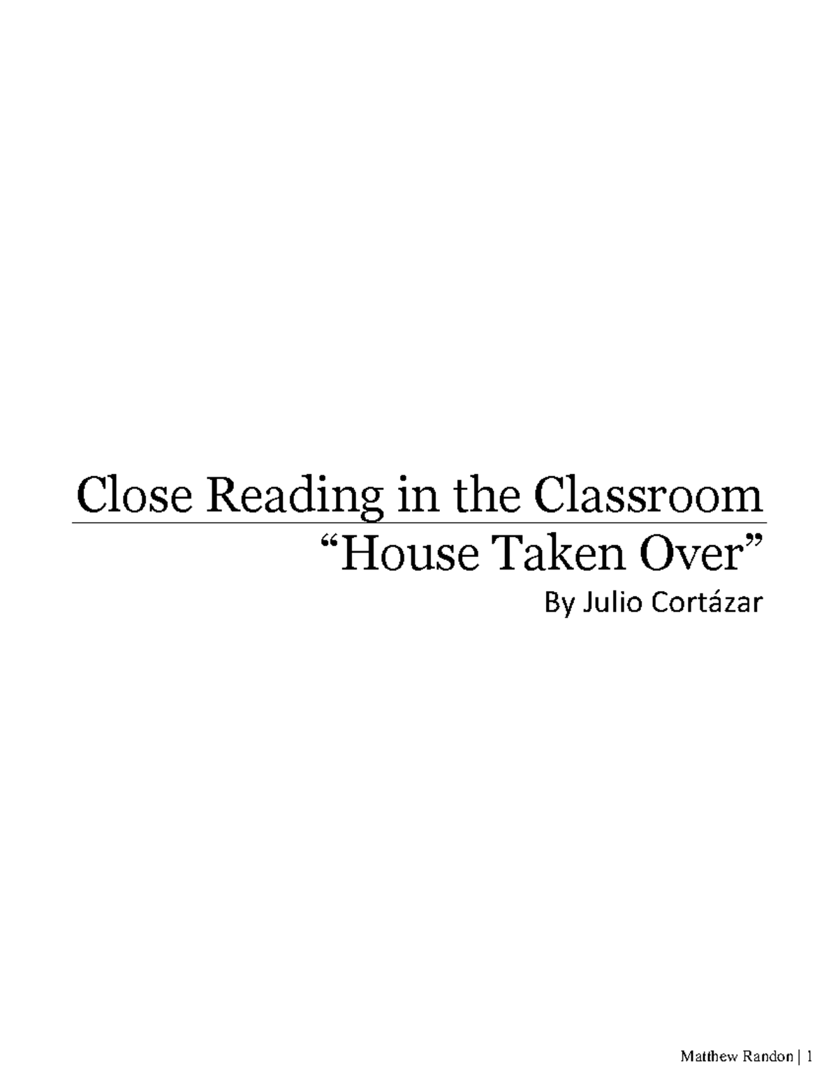 **ENG 101: Close Reading Analysis of "House Taken Over" by Julio ...