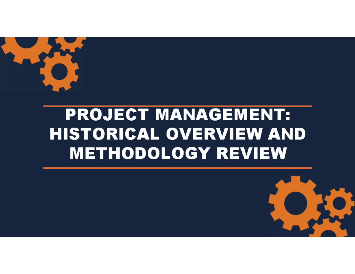 PM 101: Historical Overview & Methodology Review of Project Management - Studocu