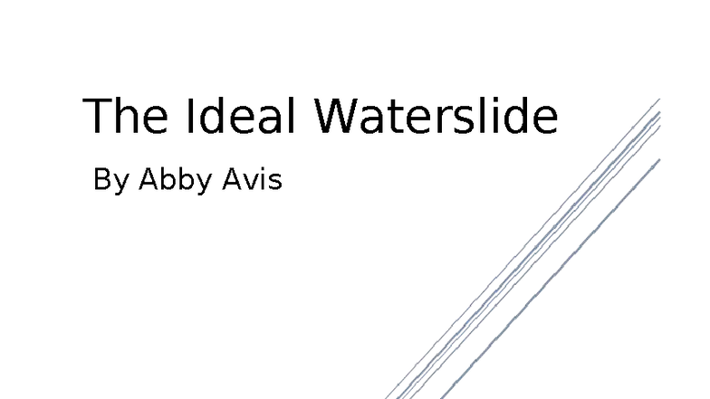 Waterslide Design Project Report - PSMT Yr11 - Studocu