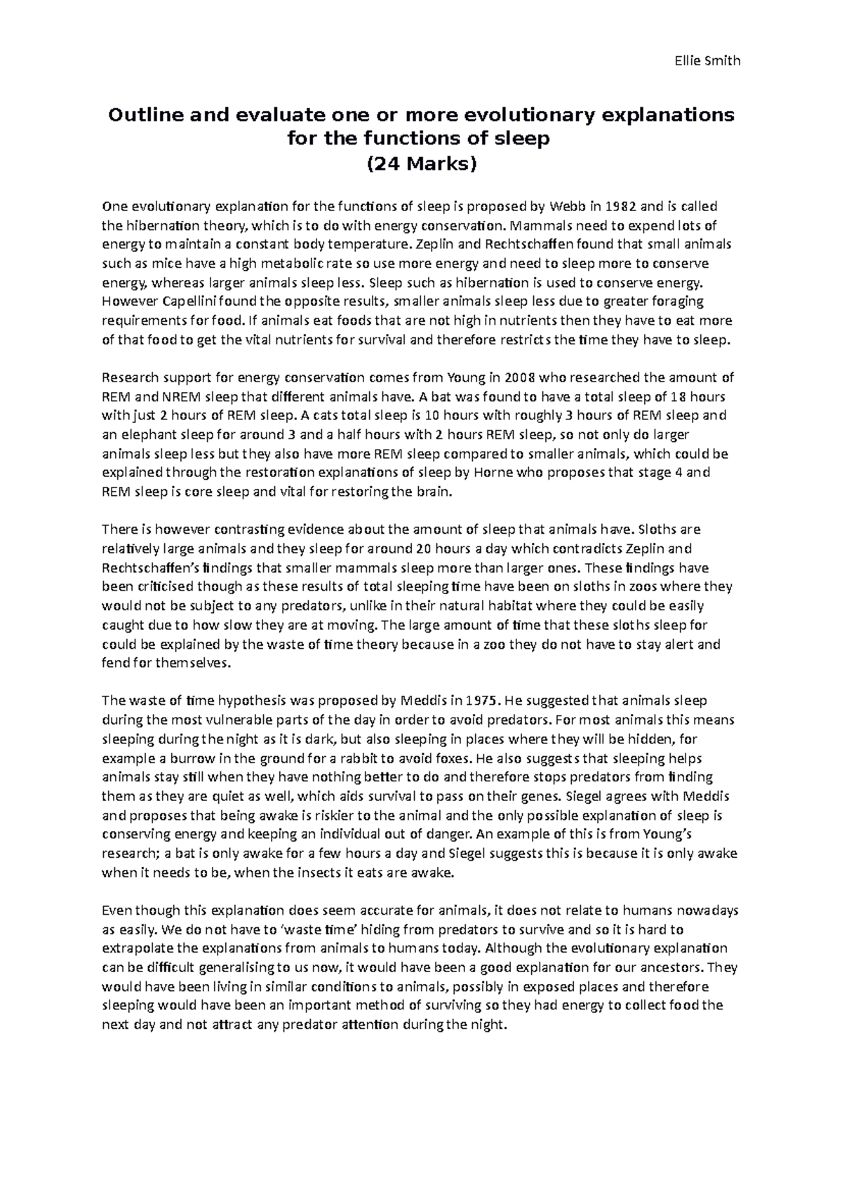 Outline and evaluate one or more evolutionary explanations for the ...