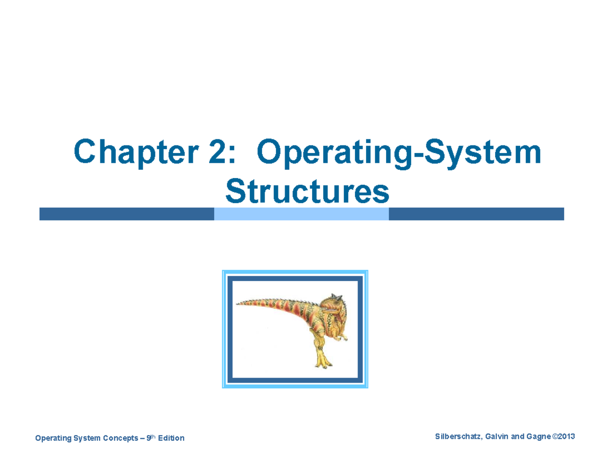 Chapter 2: OS Structure and Services - Operating System Concepts 9th Ed. - Studocu