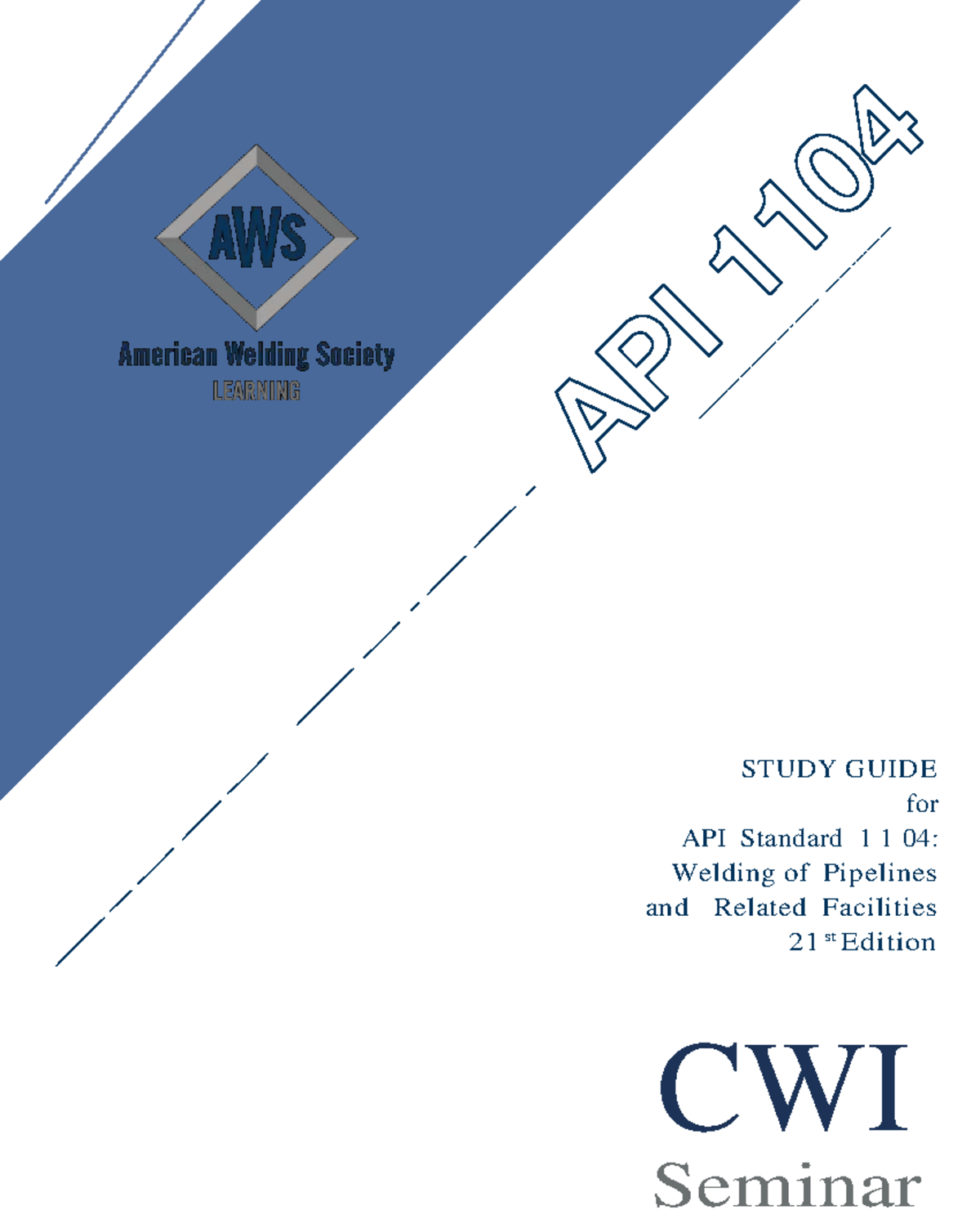 AWS Study Guide for API 1104: Welding of Pipelines (21st Ed.) - Studocu