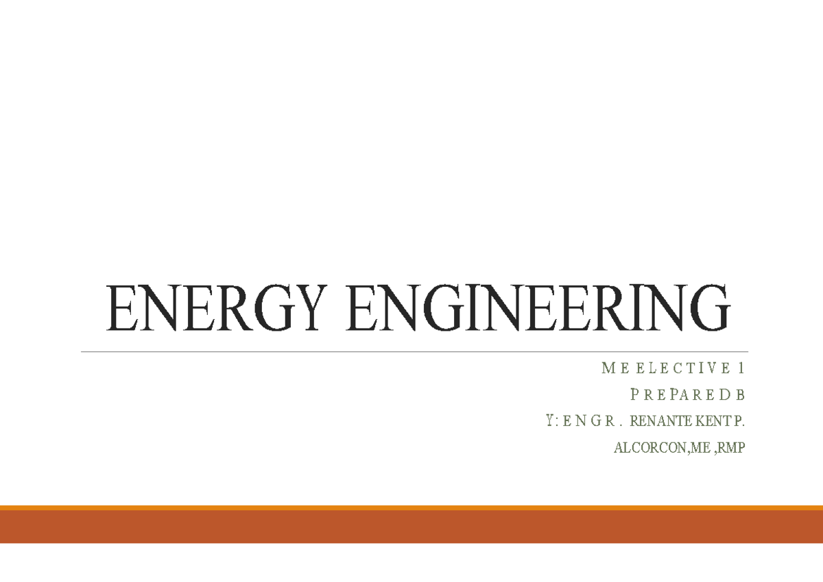 ME Elective Energy Engineering - E N ER G Y E N G IN EER IN G M E E L E ...