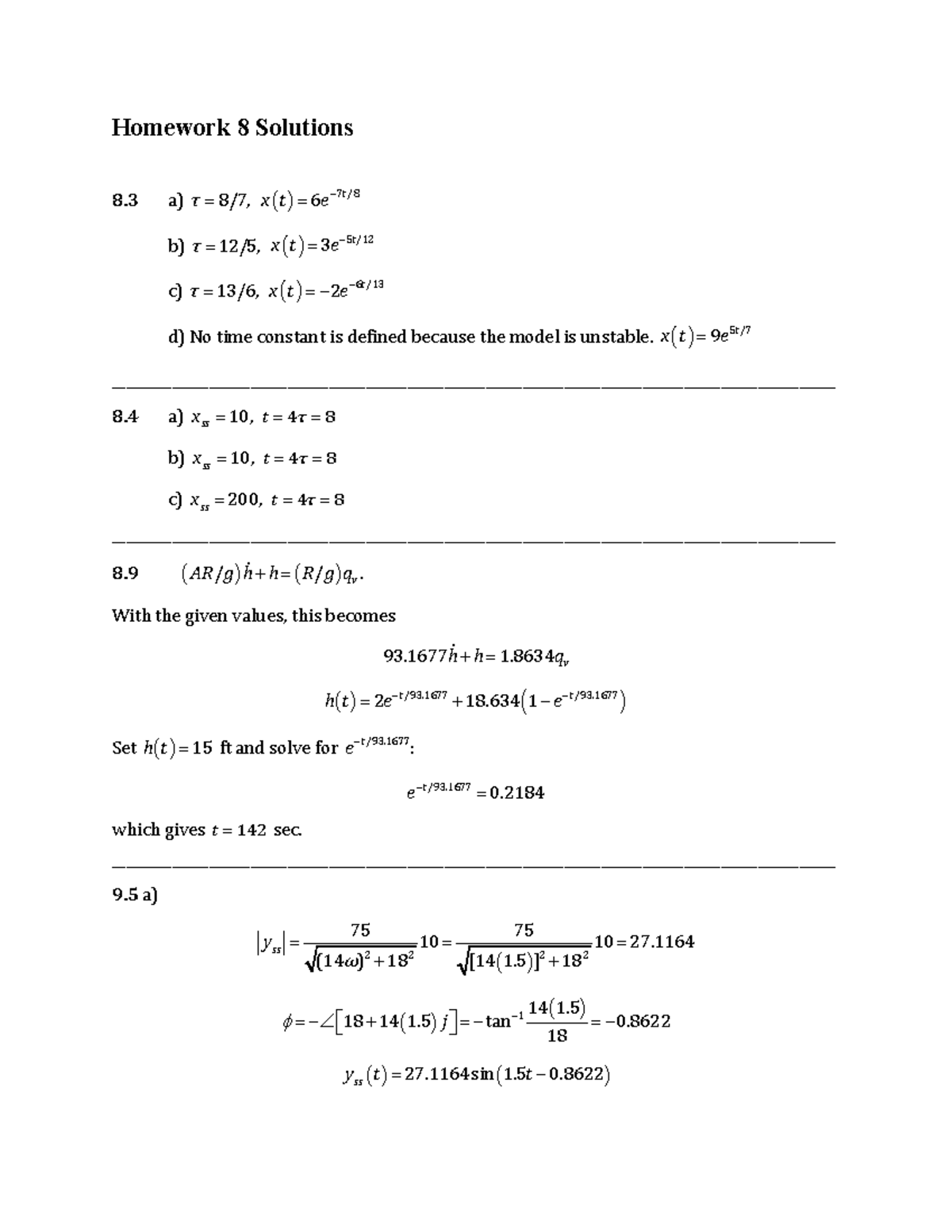 Homework 8 Solutions - Homework 8 Solutions 8 a) τ = 8/7, x t( ) = 6 e− ...