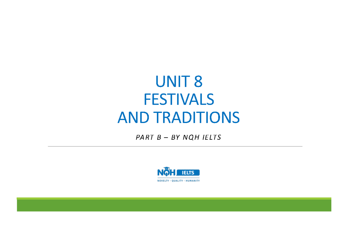 U2 - sdasdasda - UNIT 8 FESTIVALS AND TRADITIONS PART B – BY NQH IELTS ...
