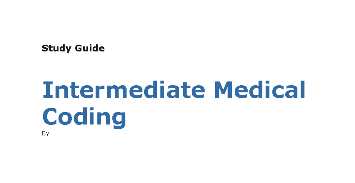Intermediate Medical Coding Study Guide for HCPCS & CPT Concepts - Studocu