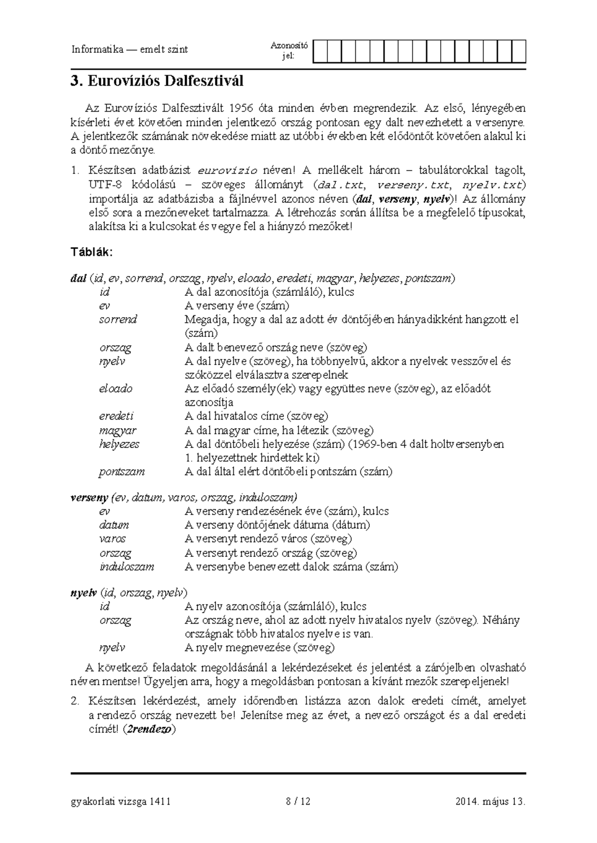 Informatika emelt szint: Eurovíziós Dalfesztivál Adatbázis Feladatok ...