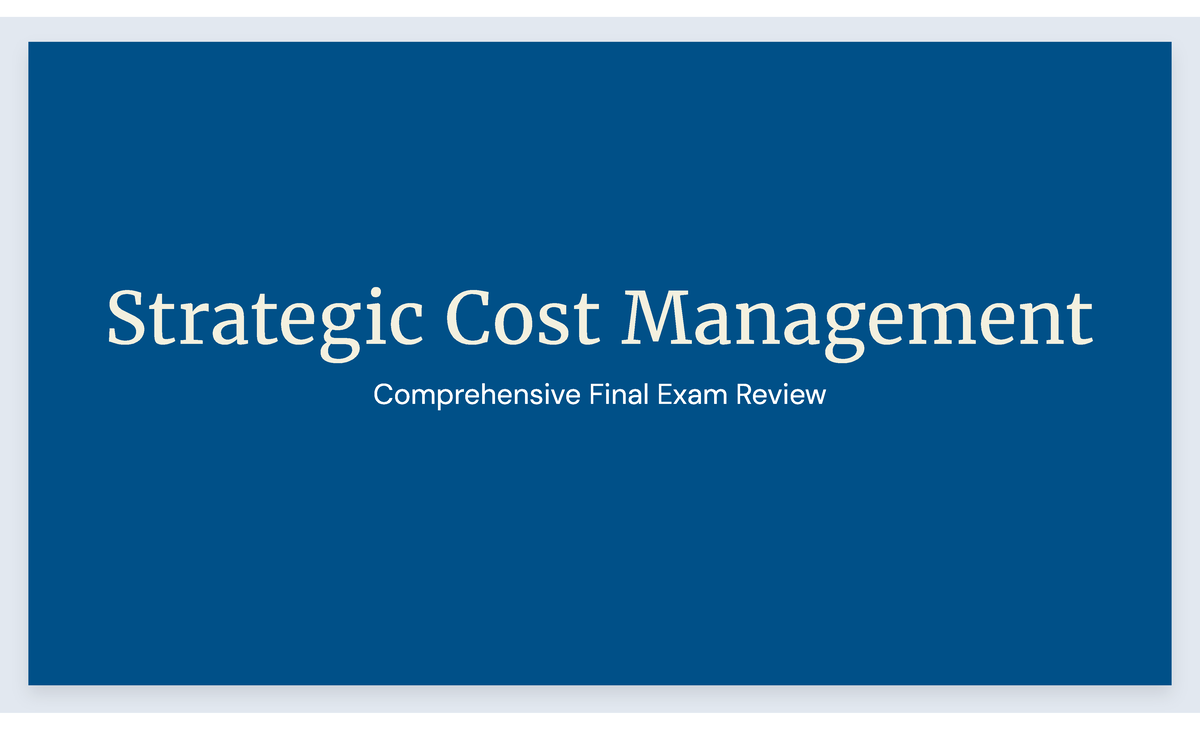 SCM-300 Strategic Cost Management Final Exam Review Guide - Studocu
