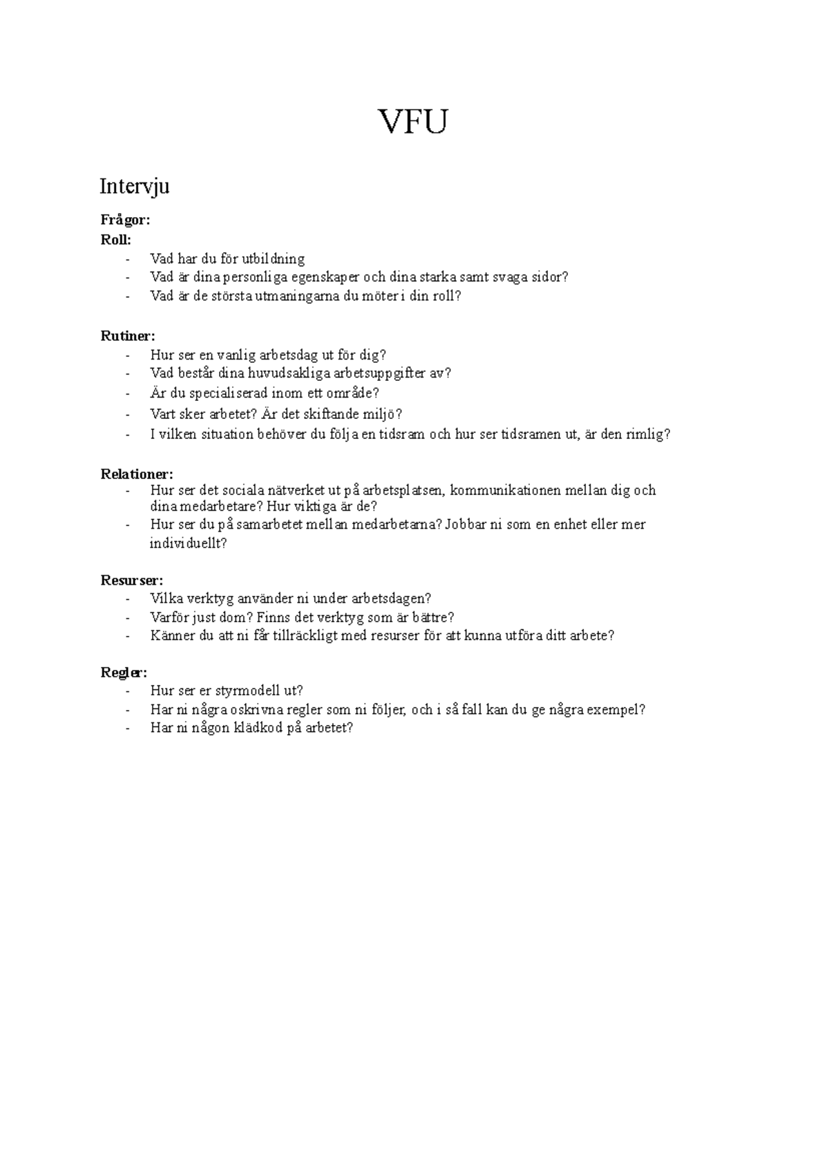 VFU - Intervjuguide - VFU Intervju Frågor: Roll: - Vad har du för ...