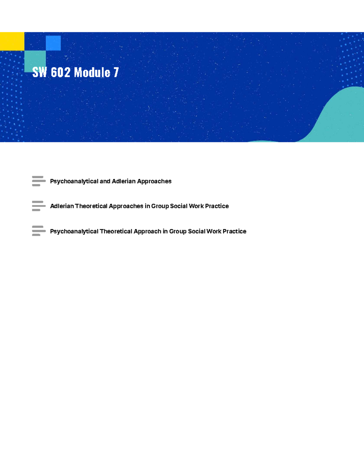 SW 602 Module 7: Psychoanalytical & Adlerian Approaches in Group Social Work - Studocu