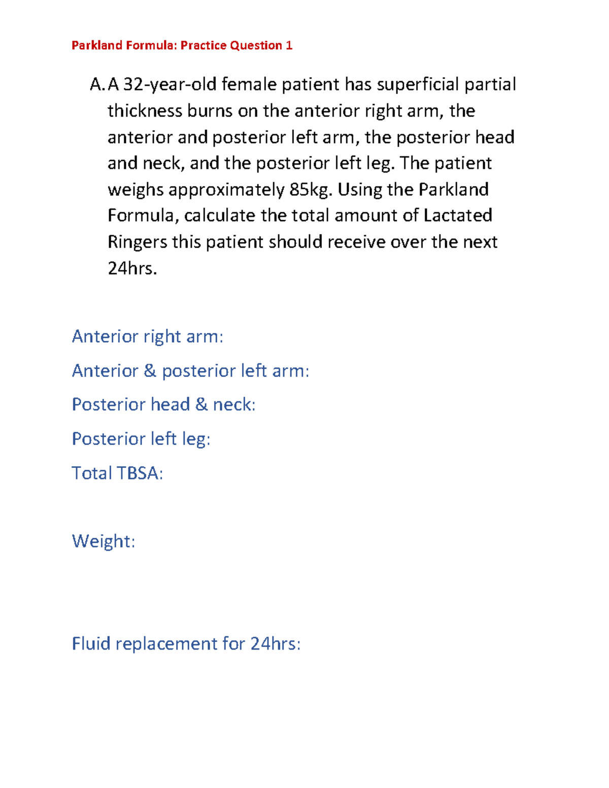 Parkland Formula - Practice Question 1-1 - A. A 32-year-old female ...