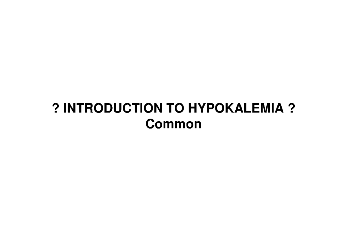 HYPO K-SI-SX- Clinical Management of Hypokalemia - Final Exam Notes ...