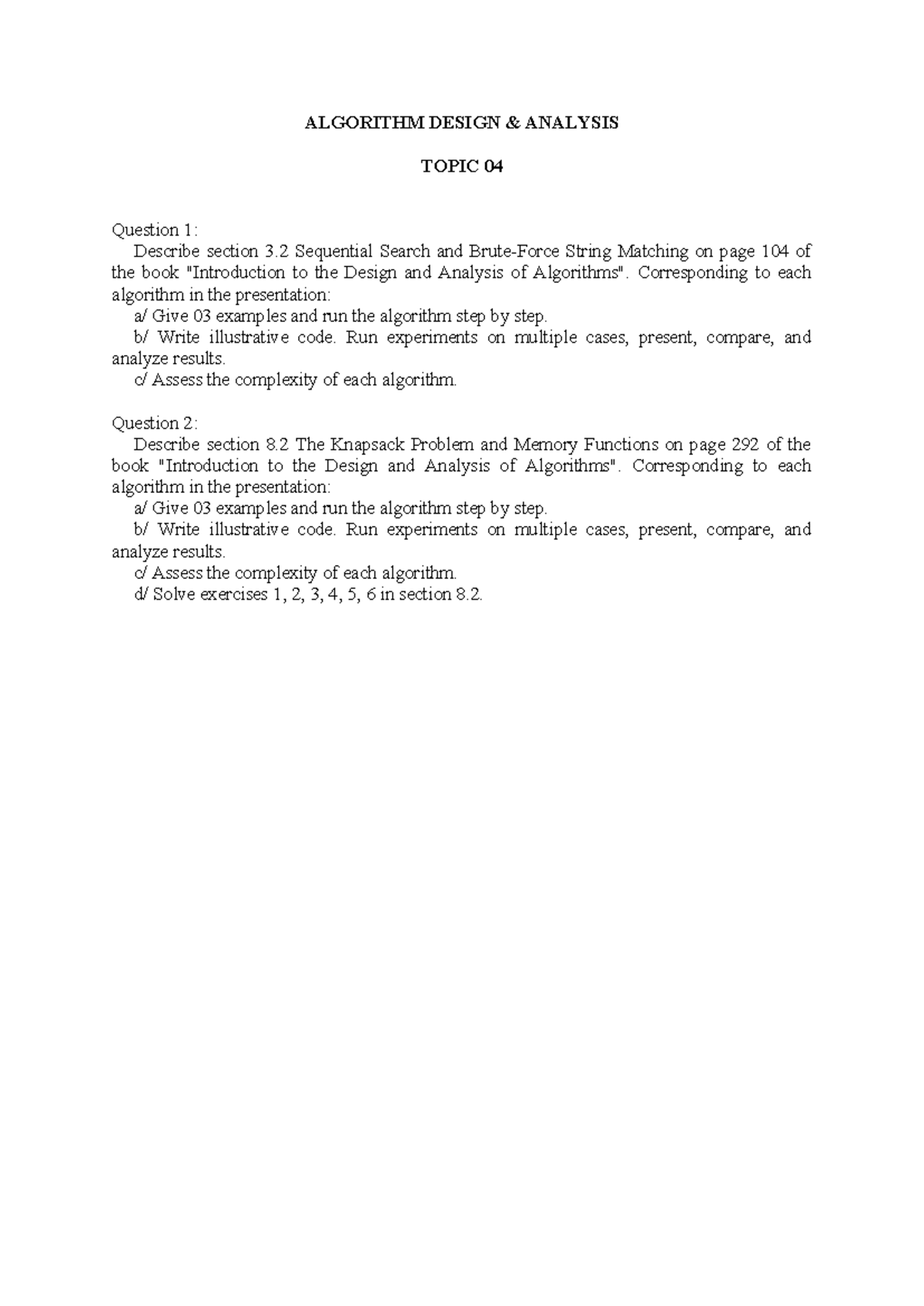 Question 04 - ALGORITHM DESIGN & ANALYSIS TOPIC 04 Question 1: Describe ...
