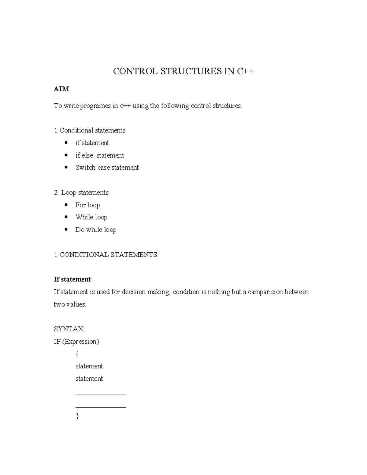 Control structures - 1 statements if statement if else statement Switch case statement 2. Loop ...