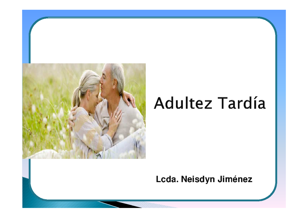 Adultez Tardía: Envejecimiento y Salud en la Vejez - Studocu