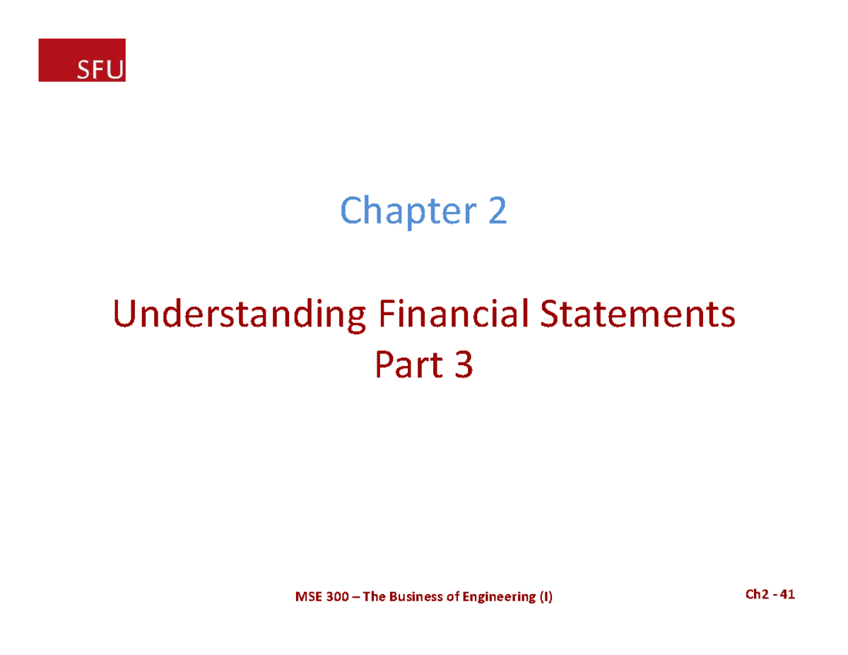 Chapter 2: Understanding Financial Statements Part 3 - MSE 300 - Studocu