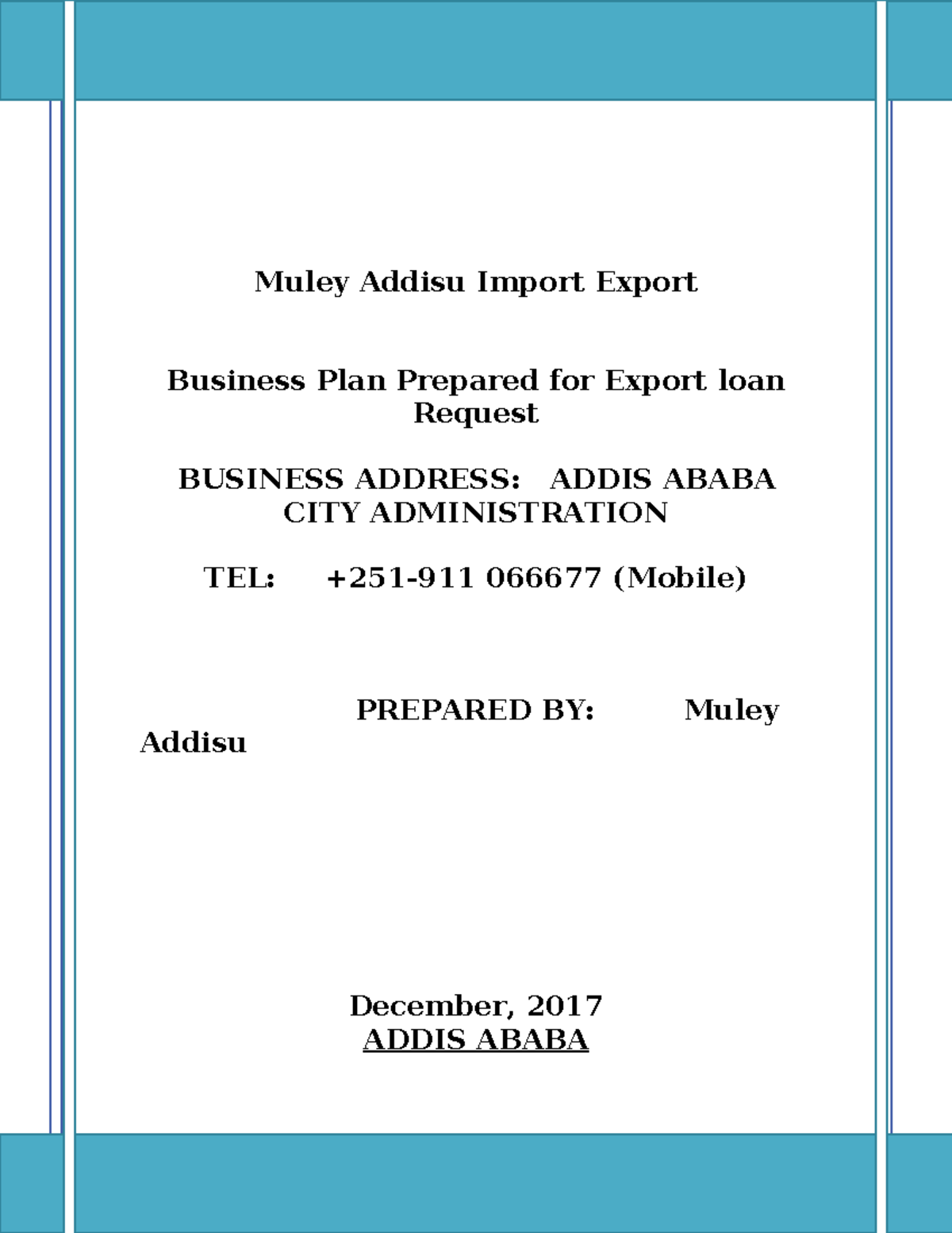 Muley Addisu Import Export Business Plan for Loan Request (2017) - Studocu